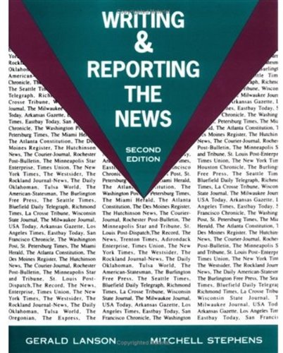 Writing and Reporting the News: Lanson, Gerald, Stephens, Mitchell ...