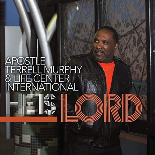 Apostle Terrell Murphy & Life Center International - He Is Lord (1 CD ...