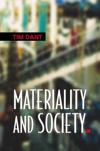 Materiality And Society eBook : Dant, Tim: Amazon.co.uk: Books