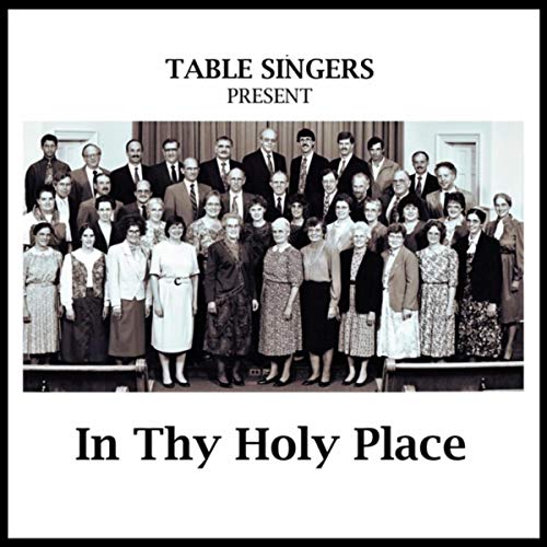 Amazon.com: In Thy Holy Place : Table Singers: Digital Music