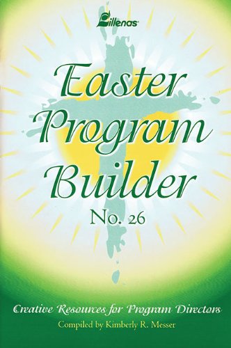 Easter Program Builder No. 26: Creative Resources for Program Directors ...