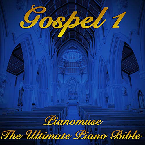 Amazon.com: The Ultimate Piano Bible - Gospel 1 of 3 : Pianomuse ...