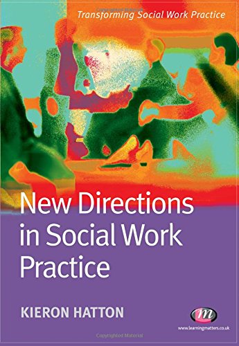 New Directions in Social Work Practice (Transforming Social Work ...