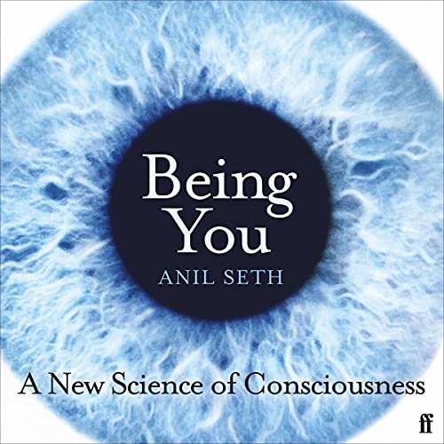 Being You: A New Science of Consciousness (Audio Download): Professor ...