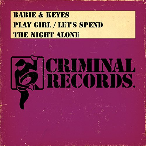 Play Play Girl / Let's Spend The Night Alone by Babie & Keyes & Charlie ...