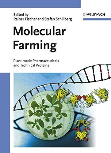 Molecular Farming: Plant-made Pharmaceuticals and Technical Proteins ...