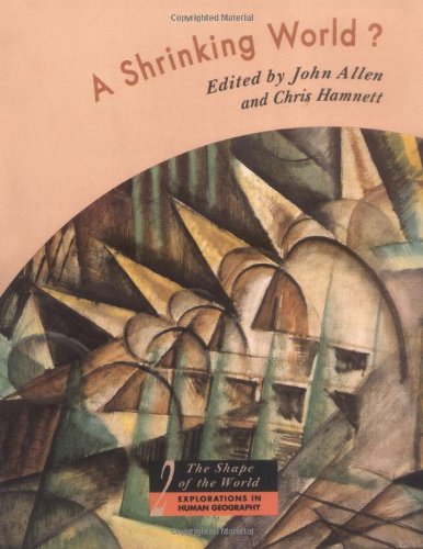 A Shrinking World? (The Shape of the World: Explorations in Human ...