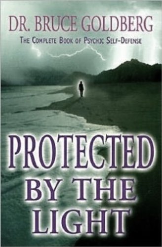 Protected by the Light The Complete Book of Psychic Self-Defense - 1998 ...