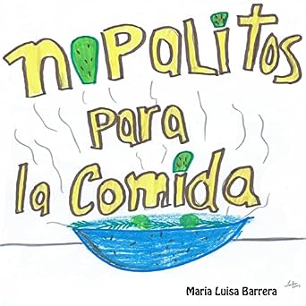 Nopalitos Para la Comida: Barrera, Maria Luisa: 9780359368921: Books ...