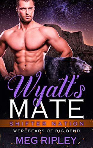 Wyatt's Mate (Shifter Nation: Werebears Of Big Bend Book 3) - Kindle ...