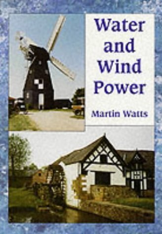 Water and Wind Power by Martin Watts: Amazon.co.uk: Watts, Martin ...