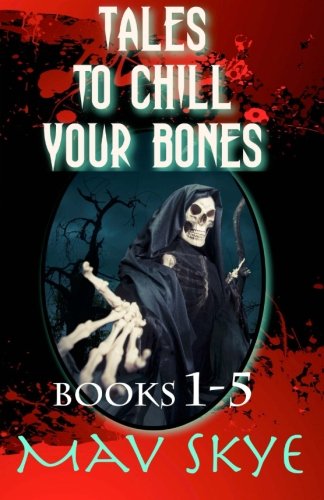 Tales to Chill Your Bones: Books 1-5 (3 Tales to Chill Your Bones ...