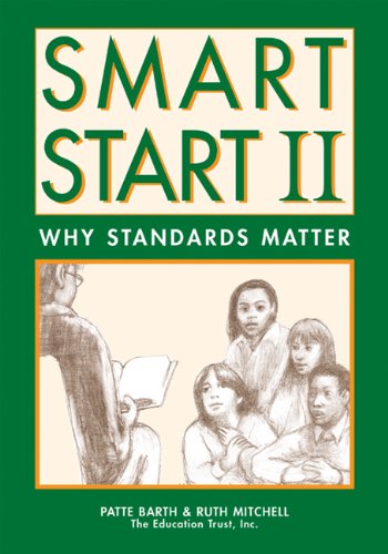 Smart Start II: Why Standards Matter: Barth, Patte, Mitchell, Ruth ...