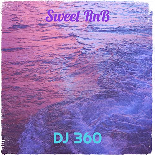 Play Sweet RnB by DJ 360 on Amazon Music