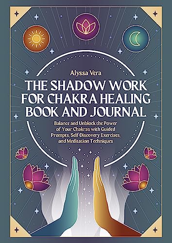 The Shadow Work for Chakra Healing Book and Journal: Balance and ...