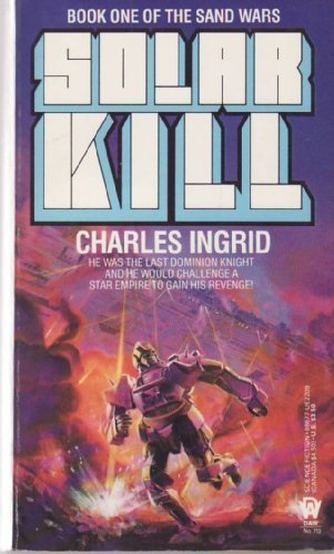 Solar Kill (Sand Wars, Book 1): Ingrid, Charles: 9780886772093: Amazon ...