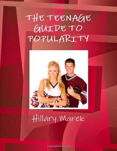 THE TEENAGE GUIDE TO POPULARITY: Hillary Marek: 9780557365647: Amazon ...