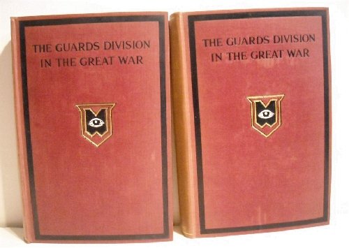 History of the Guards Division in the Great War 1915-1918 (2 vols ...