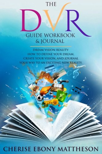 The DVR Guide Workbook & Journal: Mattheson, Cherise Ebony ...