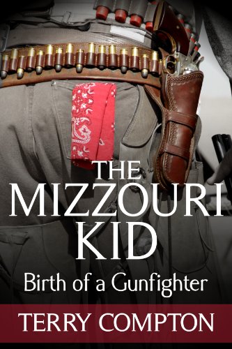 The Mizzouri Kid Birth of a Gunfighter - Kindle edition by Compton ...