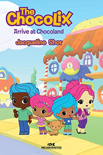 The Chocolix Arrive at Chocoland eBook : Shor, Jacqueline, Thelia ...