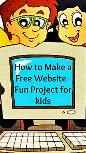 Amazon.com: How to Make a Free Website for Kids: Fun Project for kids ...