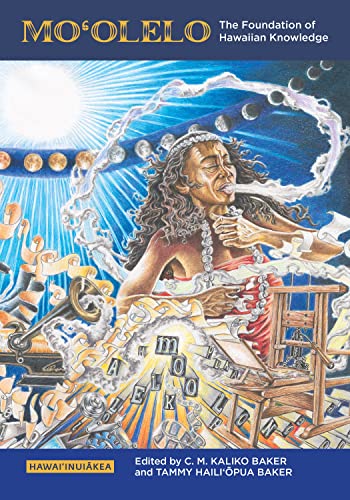 Moʻolelo: The Foundation of Hawaiian Knowledge (Hawai‘inuiākea ...