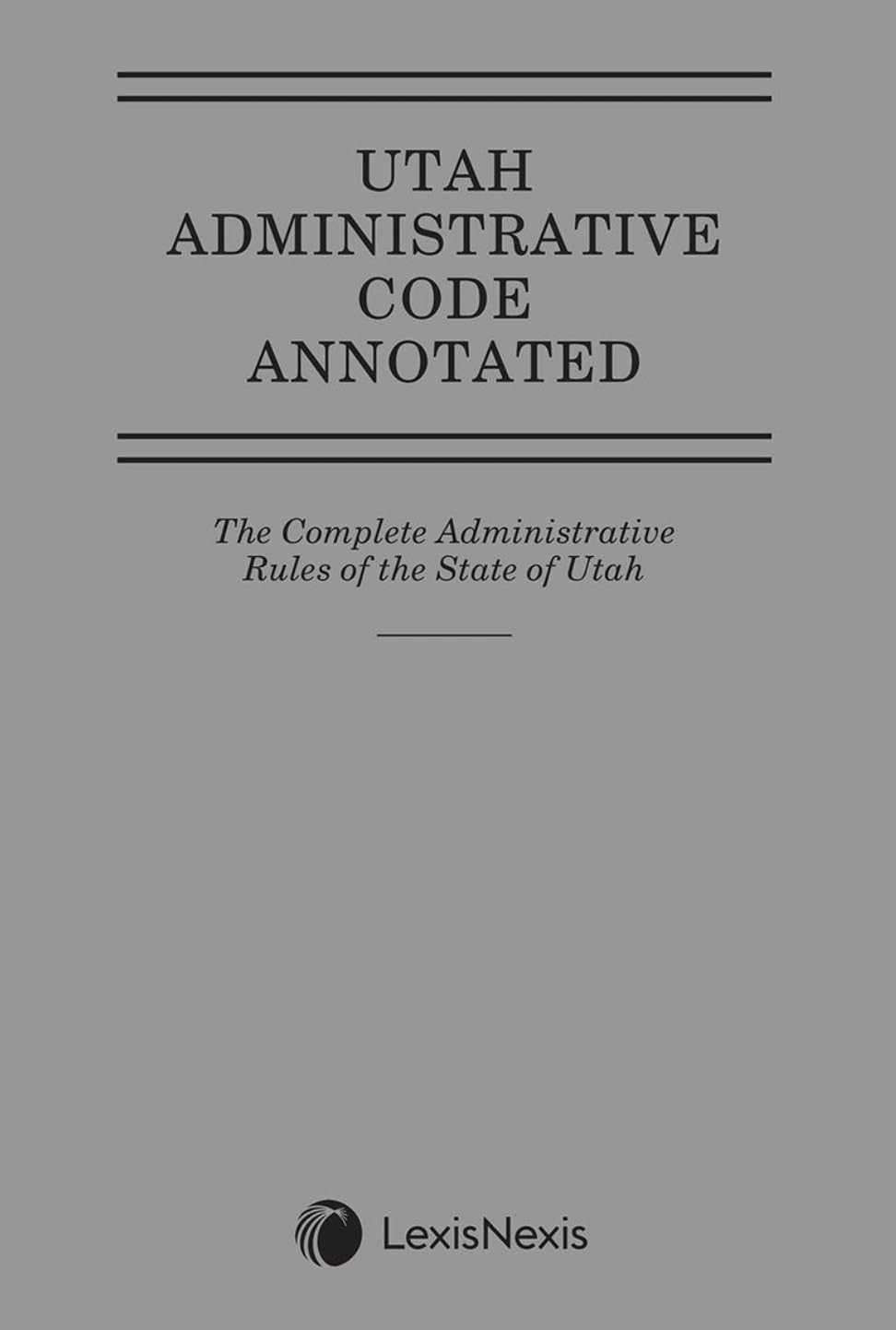 Utah Administrative Code Annotated: Lexis Nexis: 9781663350367: Amazon.com: Books