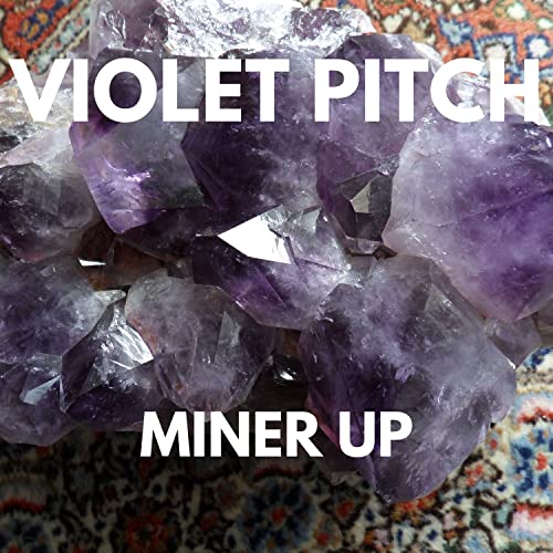 Amazon.co.jp: MINER UP : Violet Pitch: デジタルミュージック