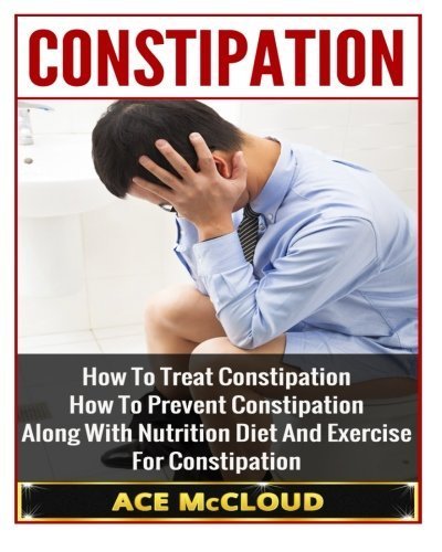 Constipation: How To Treat Constipation- How To Prevent Constipation ...