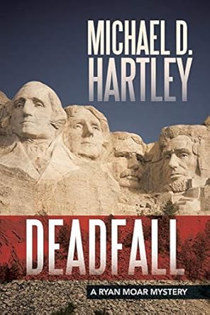Deadfall: A Ryan Moar Mystery: Hartley, Michael D.: 9781458217257 ...