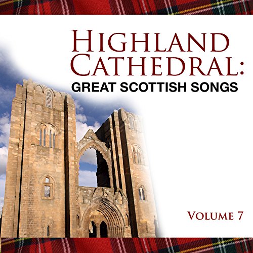 Amazon.com: Highland Cathedral - Great Scottish Songs, Vol. 7 : David ...