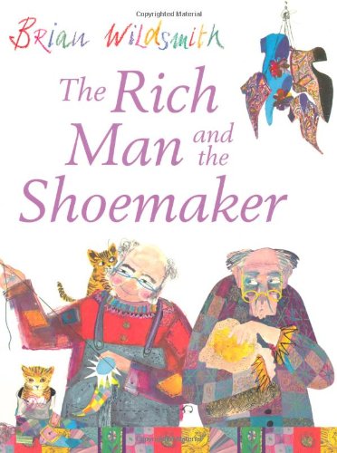 The Rich Man and the Shoemaker by Wildsmith, Brian