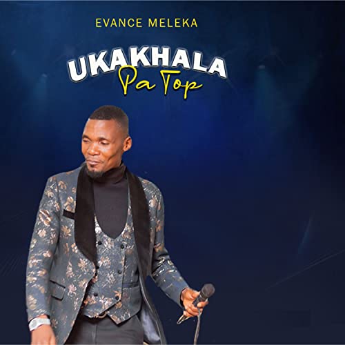 Ukakhala Pa Top by Evance Meleka on Amazon Music Unlimited