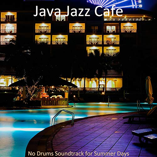 Amazon Music - Java Jazz CafeのNo Drums Soundtrack for Summer Days ...