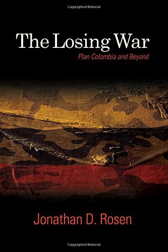 Losing War, The: Plan Colombia and Beyond (SUNY series, James N ...