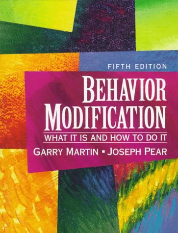 Behavior Modification: What It Is and How to Do It: Martin, Garry ...