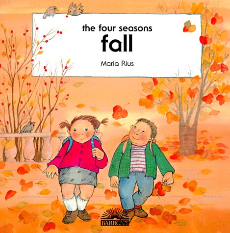 Amazon.com: Fall (The Four Seasons): 9780764105524: Rius, Maria: Books