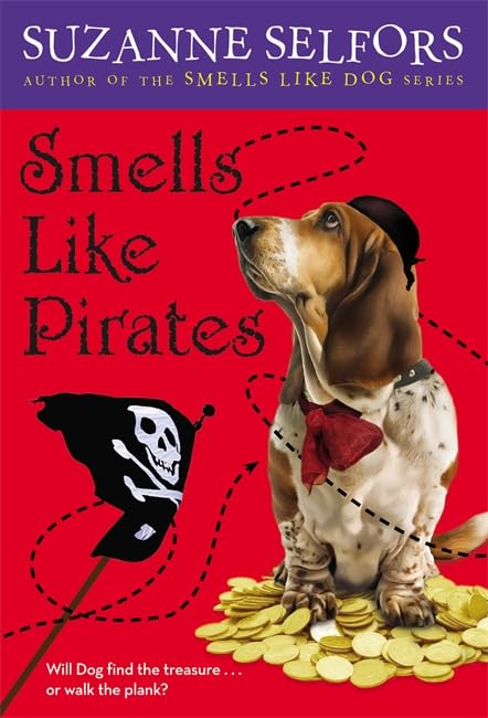 Smells Like Pirates (Smells Like Dog, 3): Selfors, Suzanne ...
