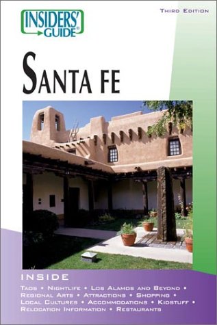 Insiders' Guide® to Santa Fe, 3rd (Insiders' Guide Series): Richard ...