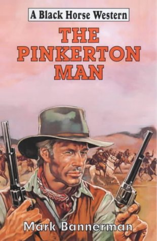 Amazon | The Pinkerton Man (Black Horse Western) | Bannerman, Mark ...