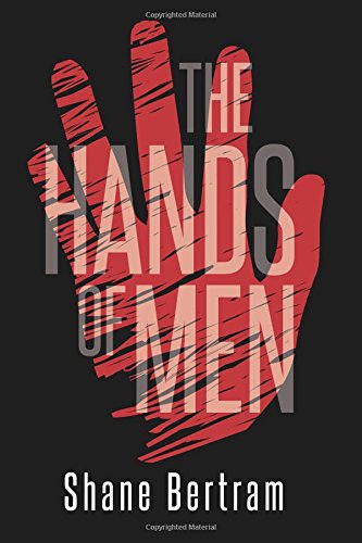 Amazon.com: The Hands of Men: 9780996842204: Bertram, Shane: Books
