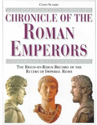 Chronicle of the Roman Emperors: The Reign-by-Reign Record of the ...