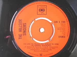 Hillside Singers I'd Like To Teach The World To Sing 7" CBS CBSS7705 EX ...