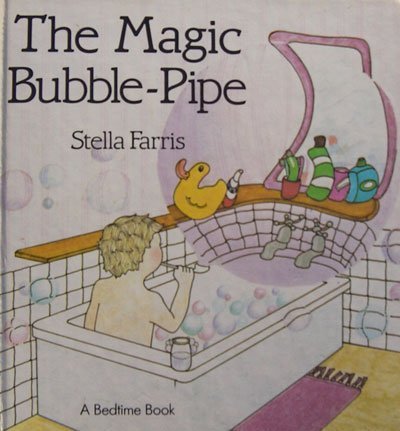 The Magic Bubble Pipe (A Bedtime Book): Amazon.co.uk: Farris, Stella ...