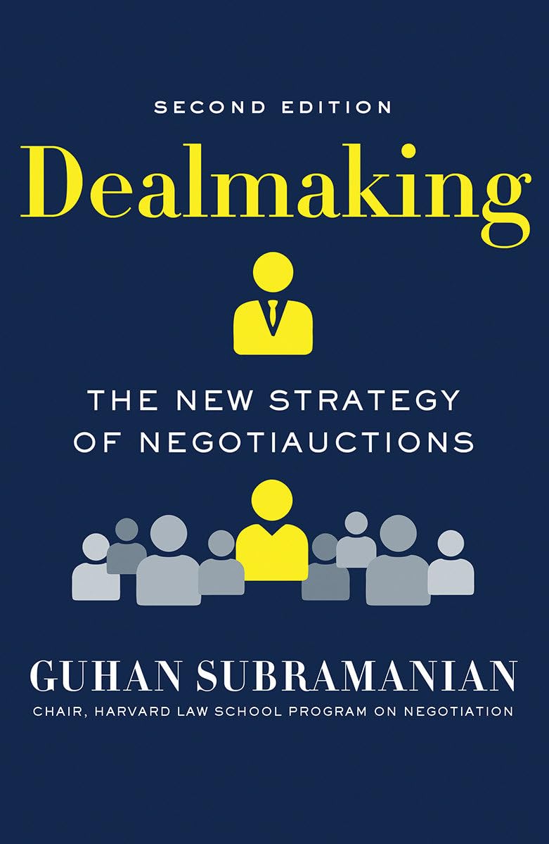 Dealmaking: The New Strategy of Negotiauctions: Subramanian, Guhan ...