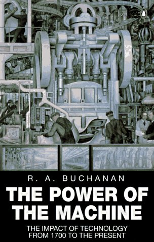 The Power of the Machine: The Impact of Technology from 1700 to the ...