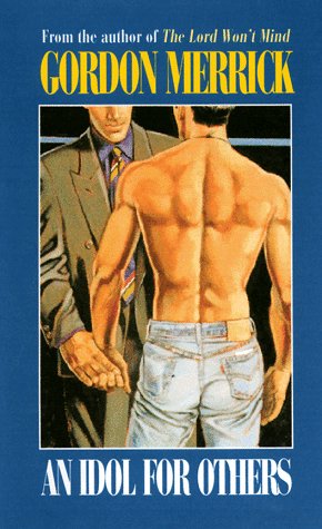 An Idol for Others: Merrick, Gordon: 9781555832957: Amazon.com: Books