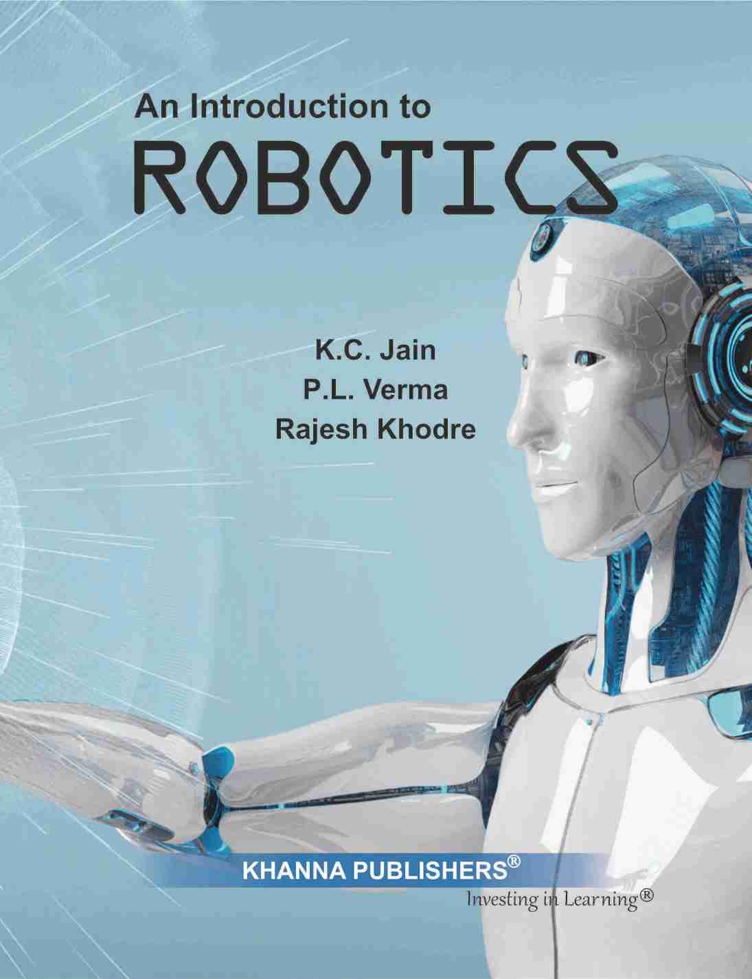 An Introduction to Robotics : K.C.Jain, P.L.Verma, Rajesh khodre ...