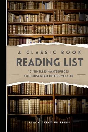 A Classic Book Reading List: 101 Timeless Masterpieces You Must Read ...